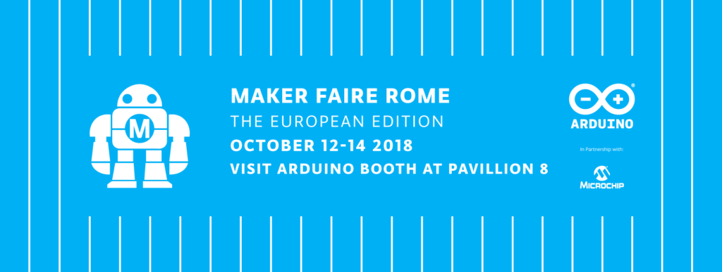 When in Rome: Join us at Europe’s Biggest Maker Faire! | Arduino Blog